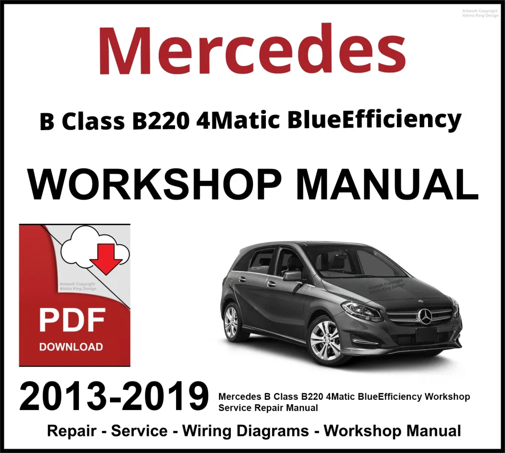 Mercedes B Class W246 2011-2019 Workshop Service Repair Manual