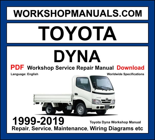 Toyota Dyna Workshop Service Repair Manual 1999-2019 PDF